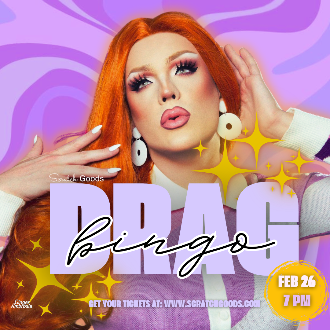 Drag Bingo w/ Ginger Ambrosia / Wed 2.26 @ 7pm – Scratch Goods